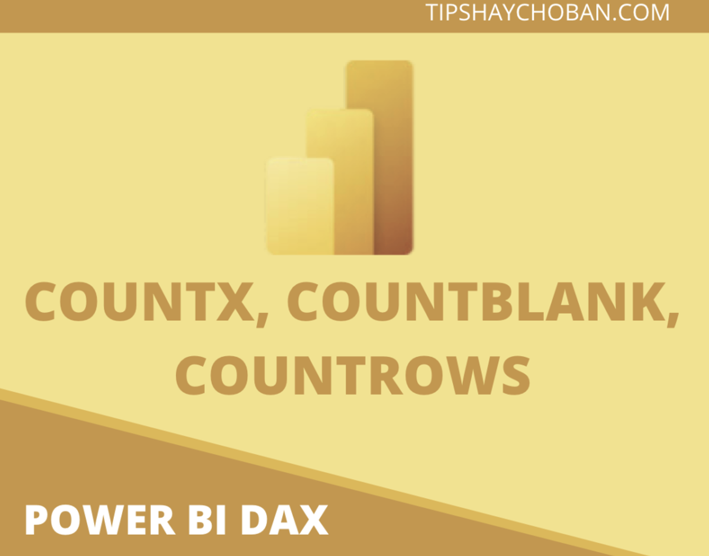 Cách dùng COUNTX, COUNTBLANK, COUNTROWS trong Power BI DAX